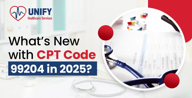 CPT Code 99204 Updates for 2025: What You Need to Know