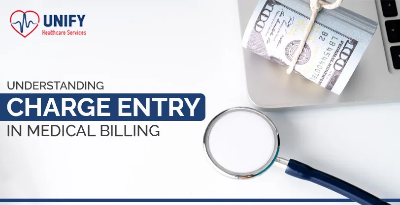 What is Charge Entry in Medical Billing: A Key Process