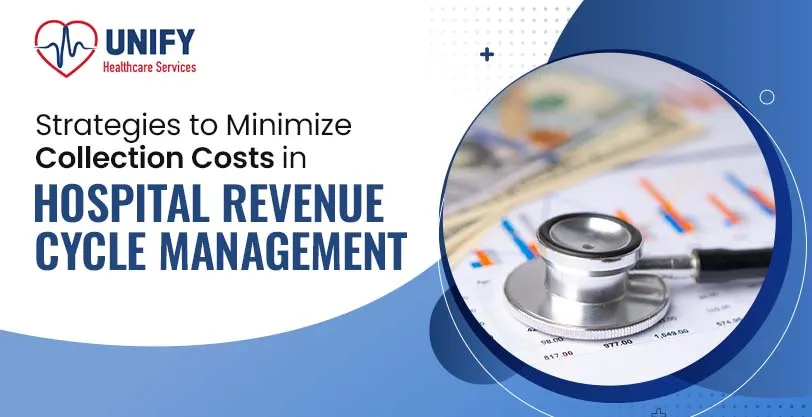 How to Minimize Collection Costs in Hospital Revenue Cycle Management